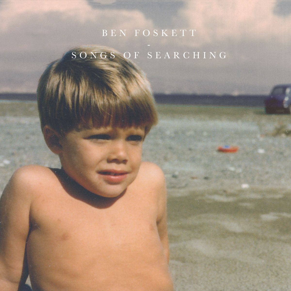 Wall of Sound PR | BEN FOSKETT Releases Debut Solo Album Songs of Searching